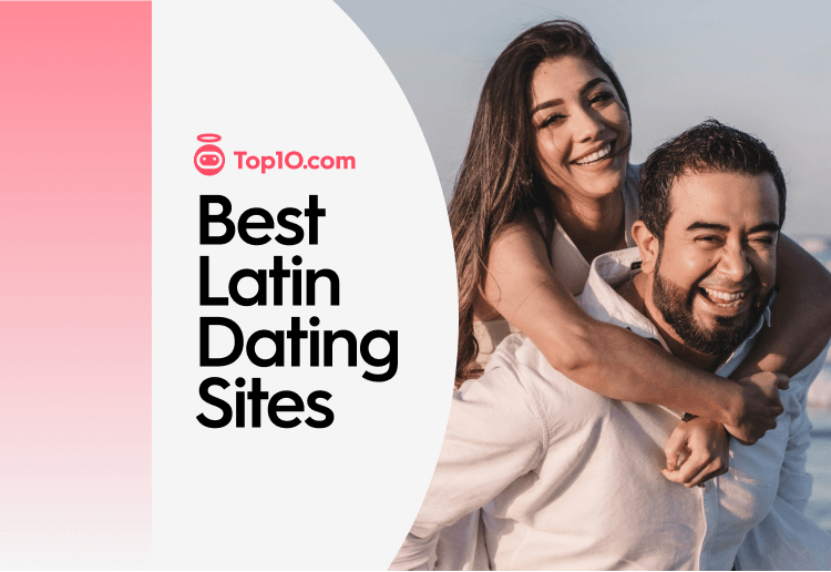 Top 10 Best Latin Dating Sites